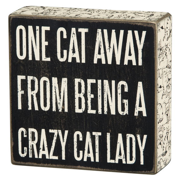 One Cat Away From Being A Crazy Cat Lady Box Sign - Sunnyside Gift Shop