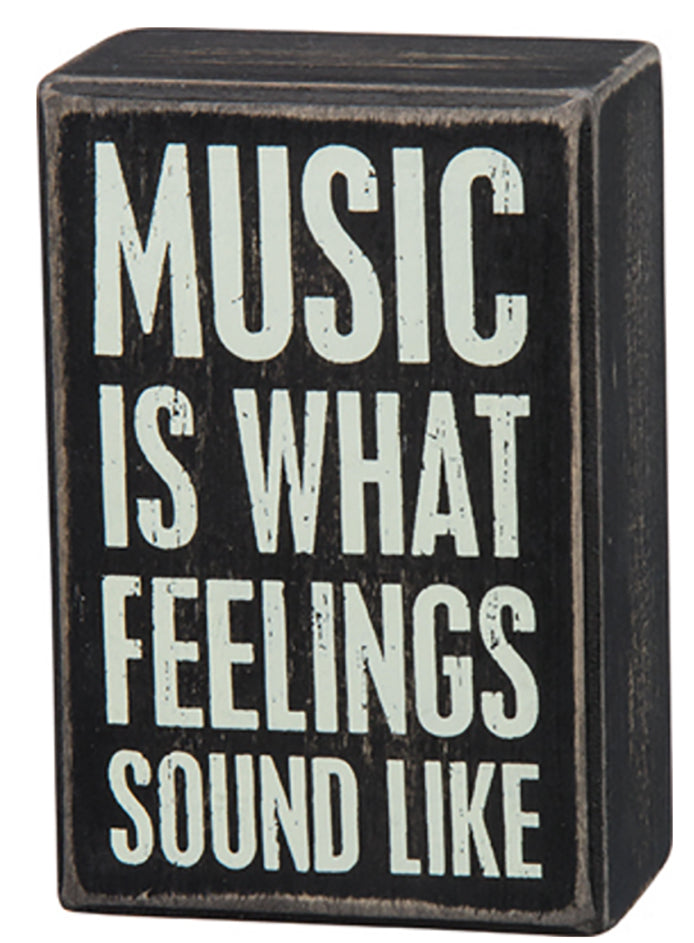 Music Is What Feelings Sound Like Box Sign - Sunnyside Gift Shop